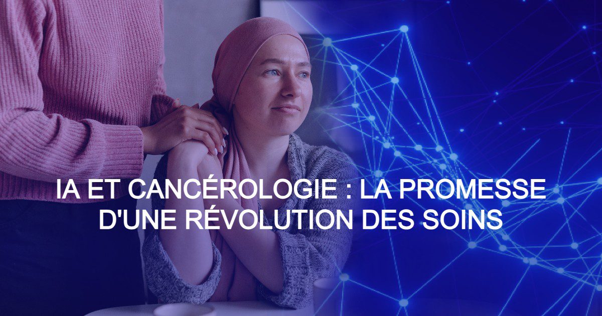[Dossier] IA et cancérologie : La promesse d'une révolution des soins ...